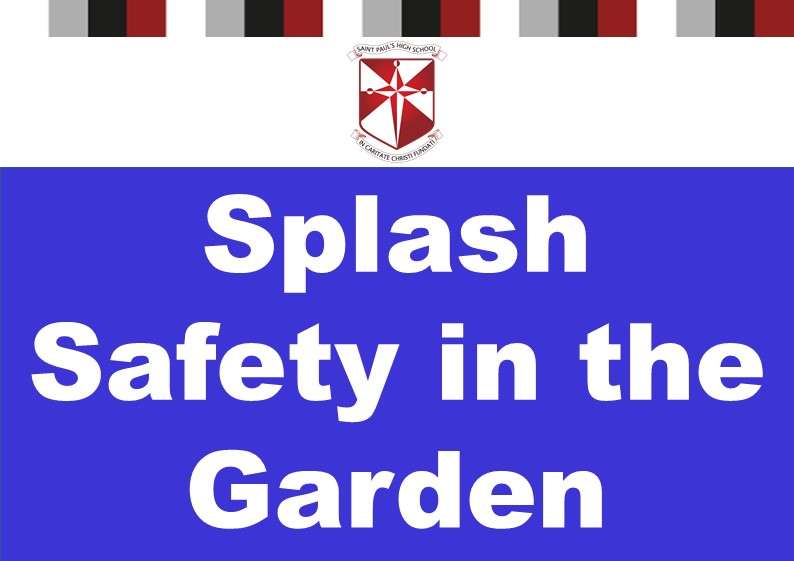 Splash Safety in the Garden | St Paul's Catholic High School